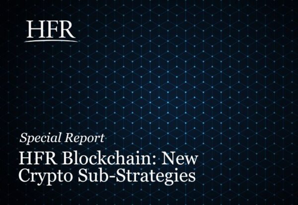HFR Blockchain Special Report: New Crypto Sub-Strategies | HFR